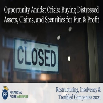 Opportunity Amidst Crisis - Buying Distressed Assets, Claims, and ...