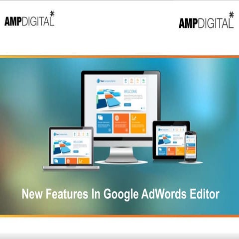 New AdWords Editor - bulk editing tools from Google AdWords | PPTX