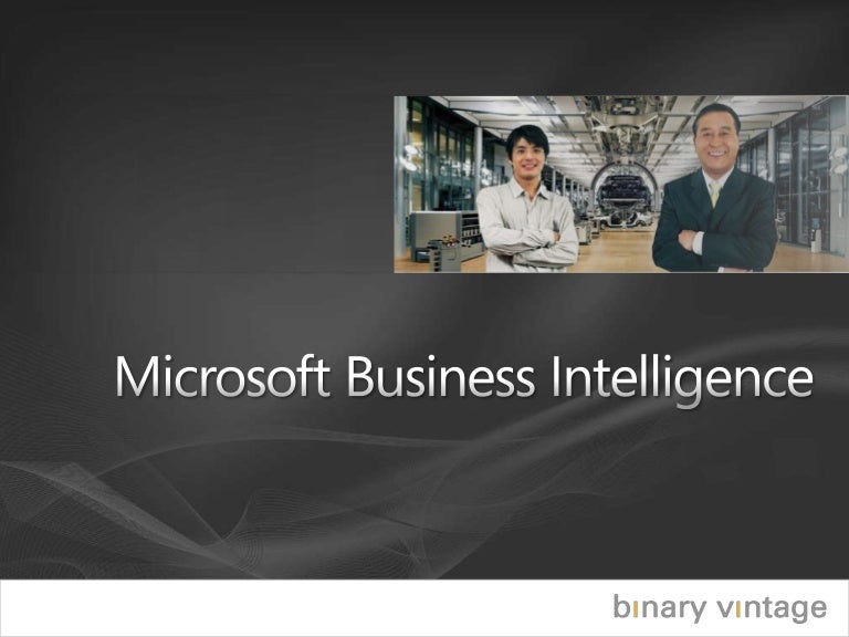 Microsoft Business Intelligence - Practical Approach & Overview