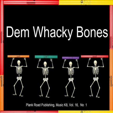 Bw Dem Whacky Bones | PPT