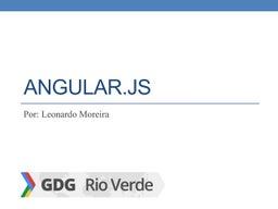 ANGULARJS: UM FRAMEWORK PARA FACILITAR SUA VIDA | PPT