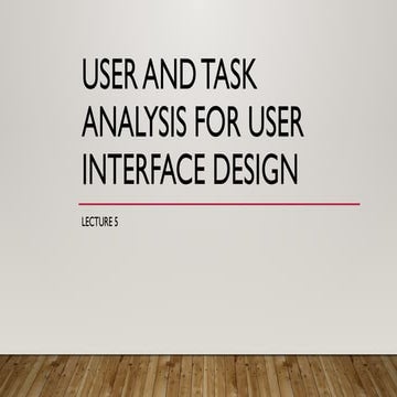 BY AVAGA B Lecture 5.User and Task analysis for User interface Design.pptx