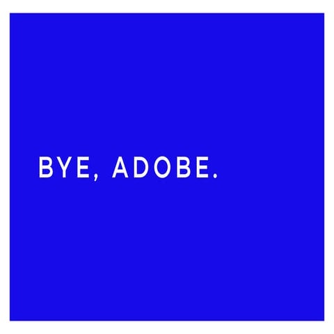 Bye, Adobe. | PDF