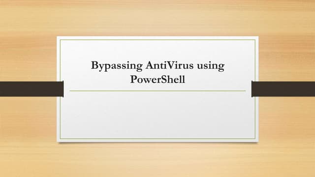 Bypassing Anti Virus Using Powershell Ppt