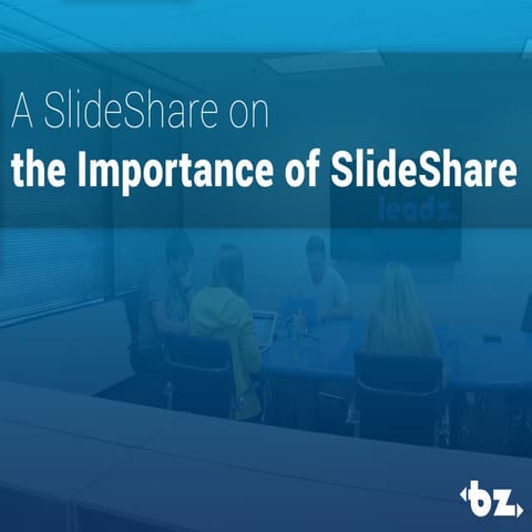 A Slideshare on the Importance of Slideshare | PDF