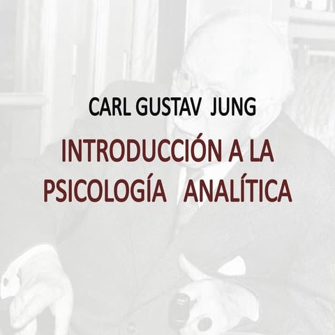 CARL JUNG INTRODUCCION A LA PSICOLOGIA ANALITICA | PPTX
