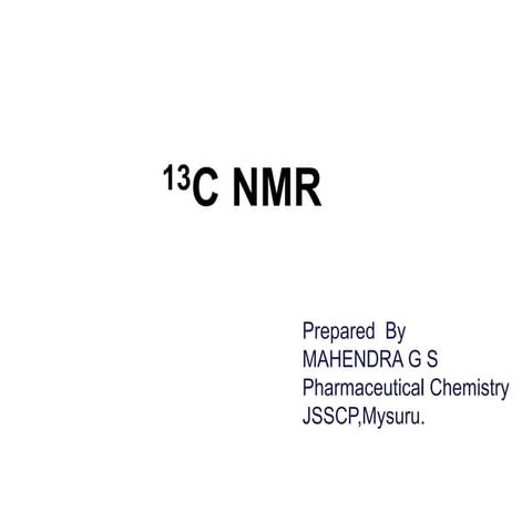 C-13 NMR Spectroscopy | PPTX