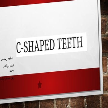 C-shaped teeth by doctor fateme rostamii | PPTX