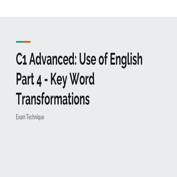 C1-Advanced_-Use-of-English-Part-4-Key-Word-Transformations.pptx