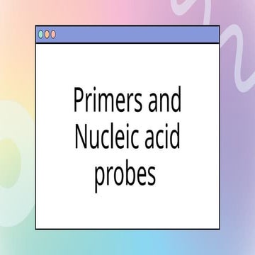 Primers and nucleic acid probes in dna technology | PPT