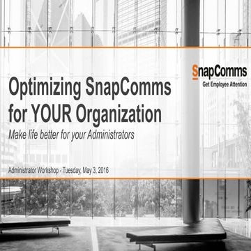 Webinar Optimizing Snapcomms For Your Org Ppt
