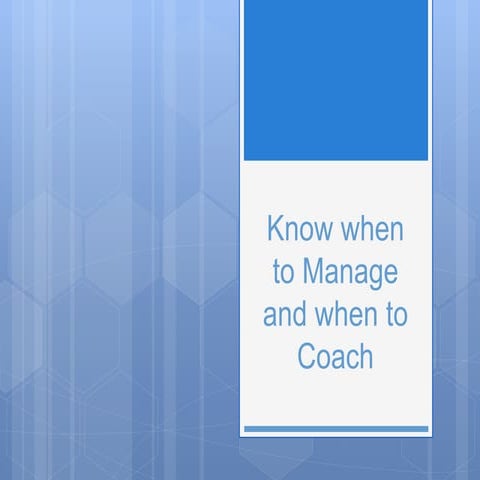 know when to manage and when to coach | PPTX