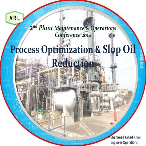 Process Optimization & Slop Oil Reduction( Fahad Khan) | PPTX