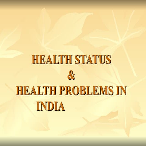 Comprehensive Overview of Health Status and Challenges in India | PPT