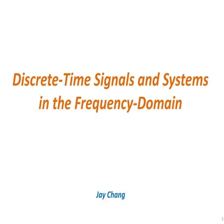 C2 discrete time signals and systems in the frequency-domain | PPT