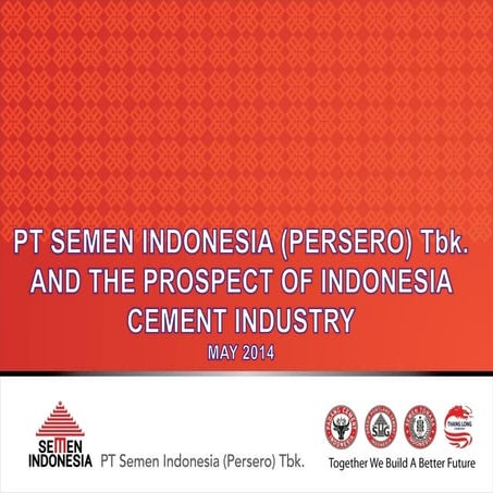 Semen Indonesia (SMGR) Corp Presentation May 2014 | PDF
