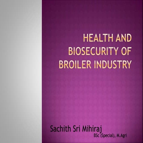 Health and biosecurity of broiler industry | PPTX