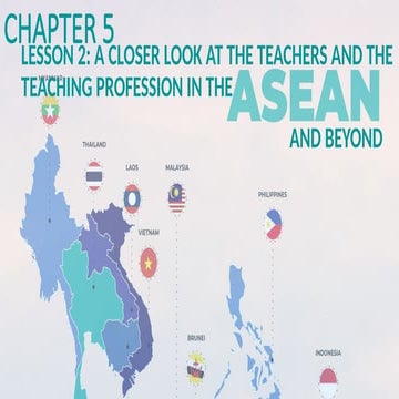 A CLOSER LOOK AT THE TEACHERS AND THE TEACHING PROFESSION IN THE ASEAN ...