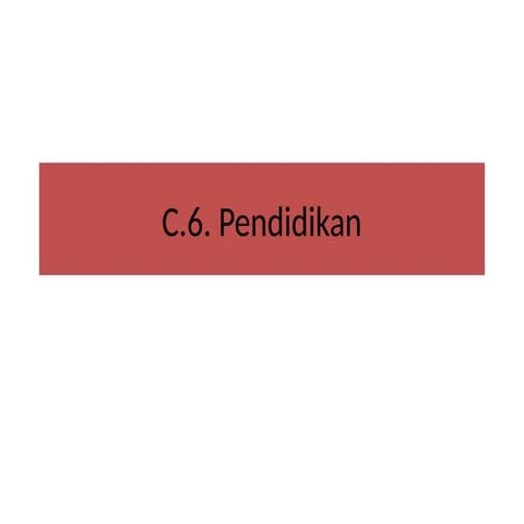 C6-KRITERIA C6.LED PS 4.0-PENDIDIKAN.pptx