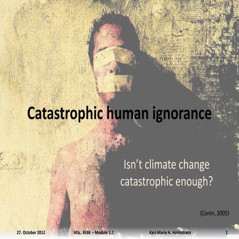 Catastrophic Human Ignorance - KMHH | PPT
