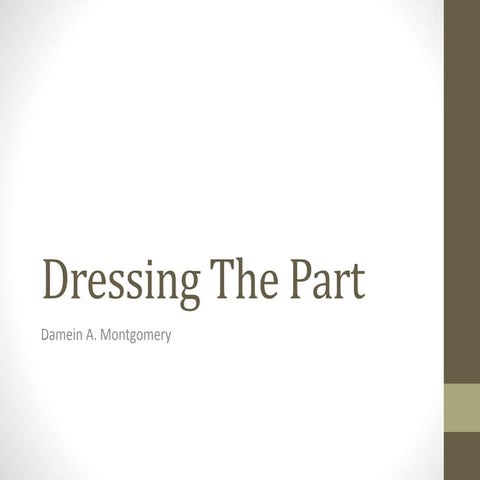 Dressing The Part | PPT