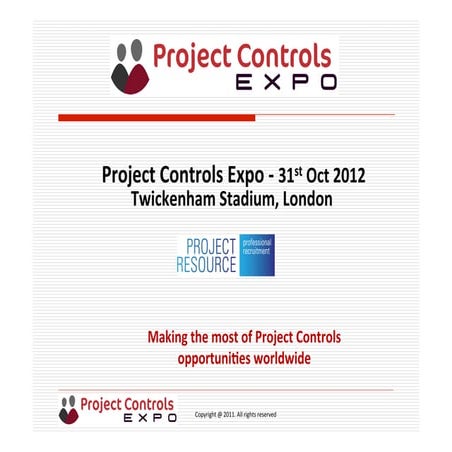 Project Controls Expo - 31st Oct 2012 - Making the most of Project ...