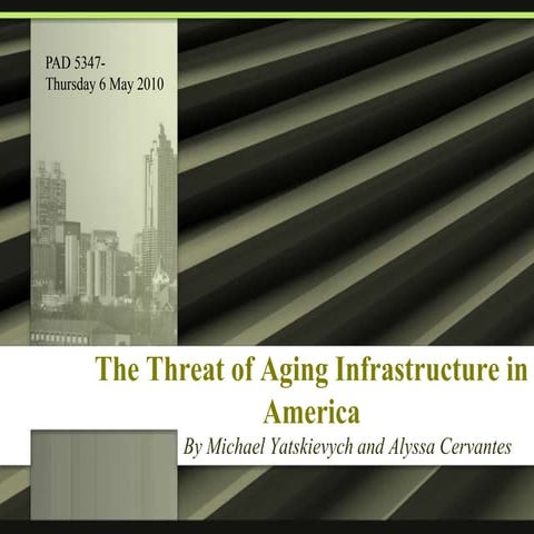 The_Threat_of_Aging_Infrastructure_in_America_Presentation | PPTX
