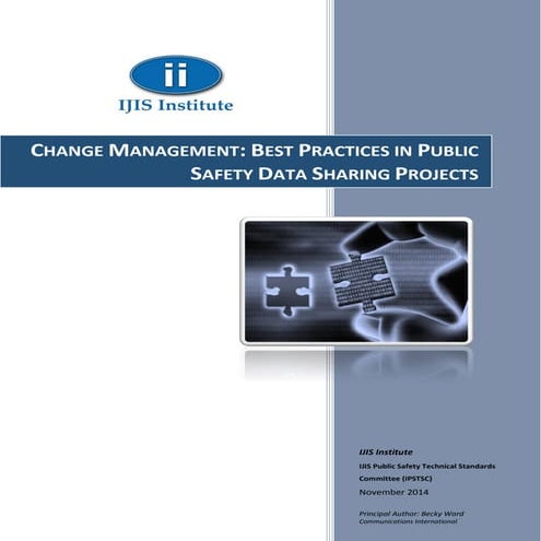 IJIS Institute_ Change Management-Best Practices in PS Data Sharing Projects (Nov 2014) | PDF