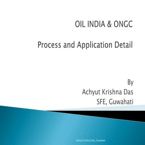 Oil India Process PPT by Achyut Krishna Das | PPSX