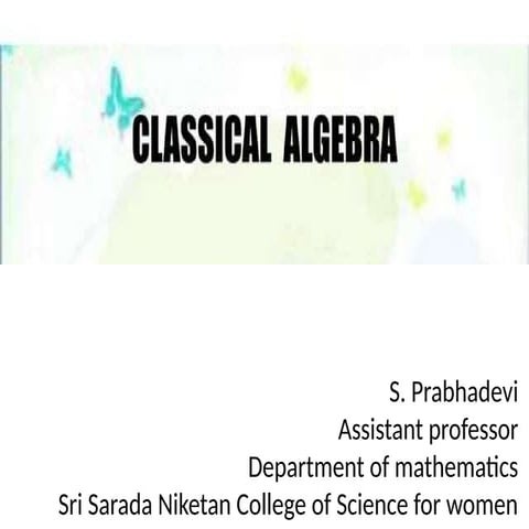 CLASSICAL ALGEBRA AND THEORY OF NUMBERS | PPTX