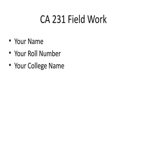 CA_231_Field_Work_Presentationfinal.pptx