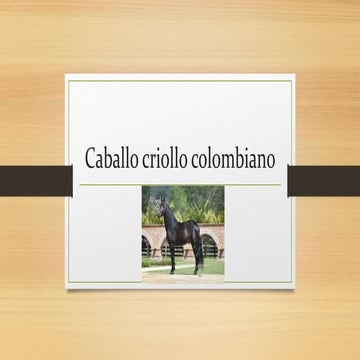 El caballo criollo colombiano | PPTX