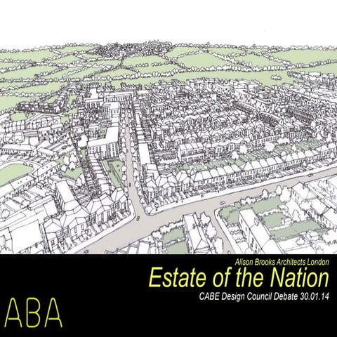Cabe Design Council - Estate of the Nation by Alison Brooks | PDF