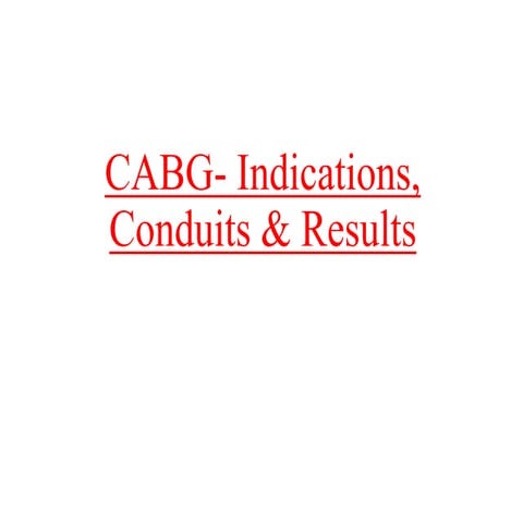 Cabg indications, conduits and results | PPTX