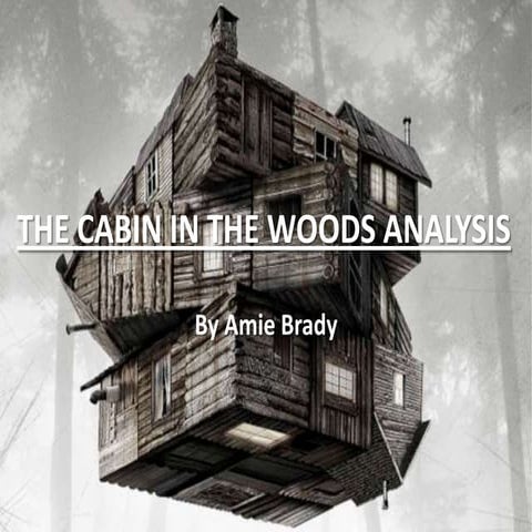 Cabin in the woods ppt | PPTX