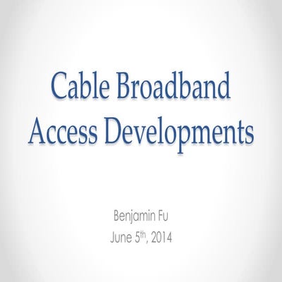 Cable Access Developments | PPTX