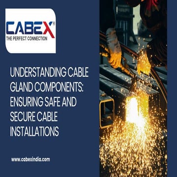 Understanding Cable Gland Components: Ensuring Safe and Secure Cable ...