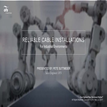 RELIABLE CABLE INSTALLATIONS FOR INDUSTRIAL ENVIRONMENTS | PPT