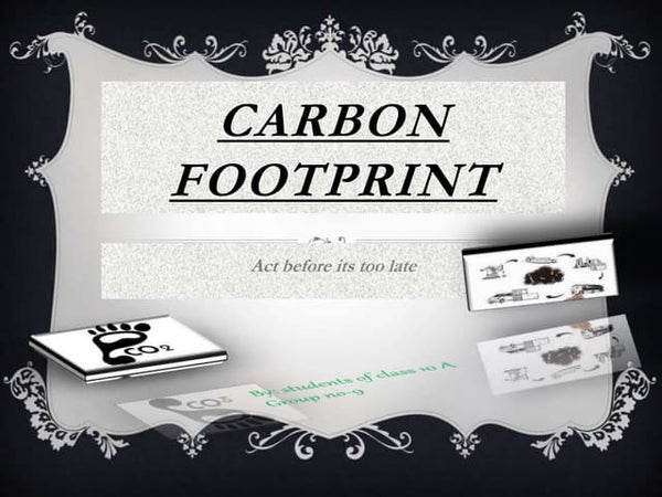 Carbon Foot Print ppt carbon-foot-print-ppt