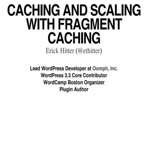 Caching And Scaling Wordpress Using Fragment Caching Ppt 1617