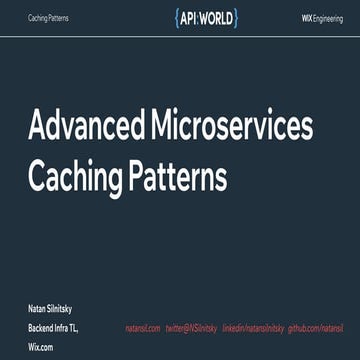 Advanced Caching Patterns used by 2000 microservices - Api World | PPT