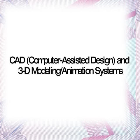Cad 3 d modeling or animation sys | PPT