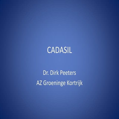 CADASIL - Dr. D. Peeters | PPTX