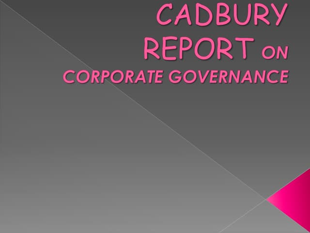 The cadbury committee report on corporate governance | PPTX