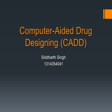 Cadd (Computer-Aided Drug Designing) | PPTX