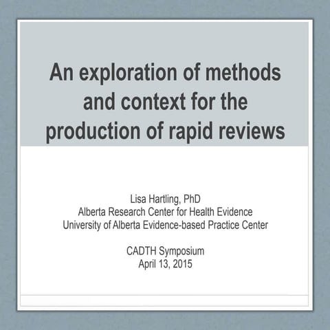 Cadth 2015 b3 hartling rapid reviews cadth symposium 13april2015 | PPT