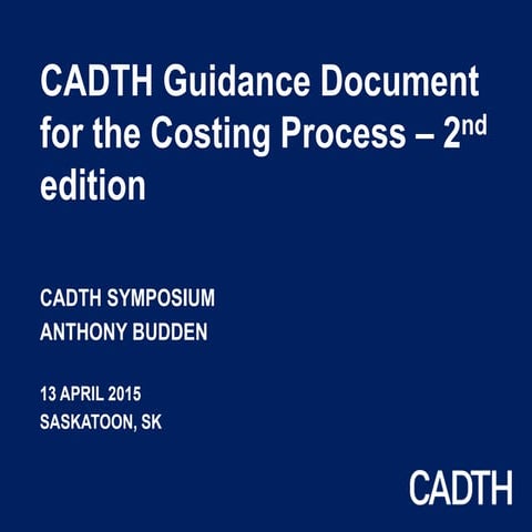Cadth 2015 b7 symposium cost guidance talk draft-ab_v1.0 | PPT