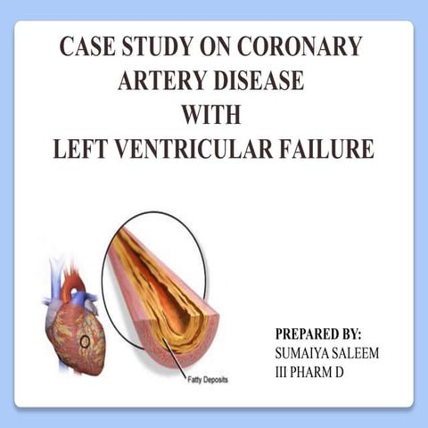CASE STUDY ON CORONARY ARTERY DISEASE WITH LEFT VENTRICULAR FAILURE | PPTX