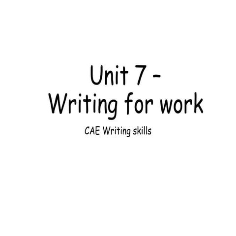 CAE Writing skills Unit 7 - Writing about work.pptx | Resume Writing and Advice | Job Search