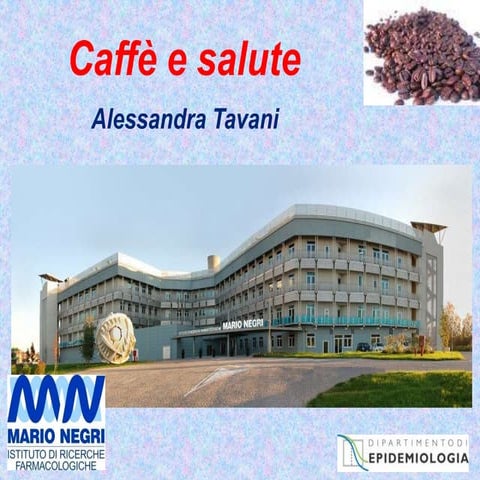 Caffè salute a tavani (27gen11) ok | PPTX